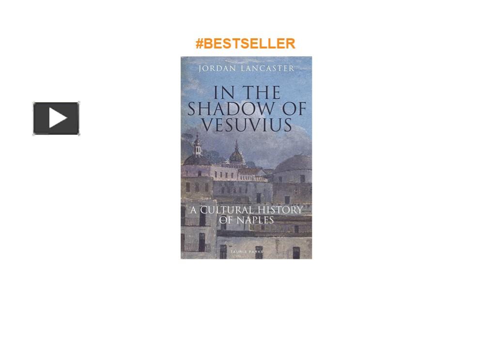 PPT – DOWNLOAD In the Shadow of Vesuvius: A Cultural History of Naples ...