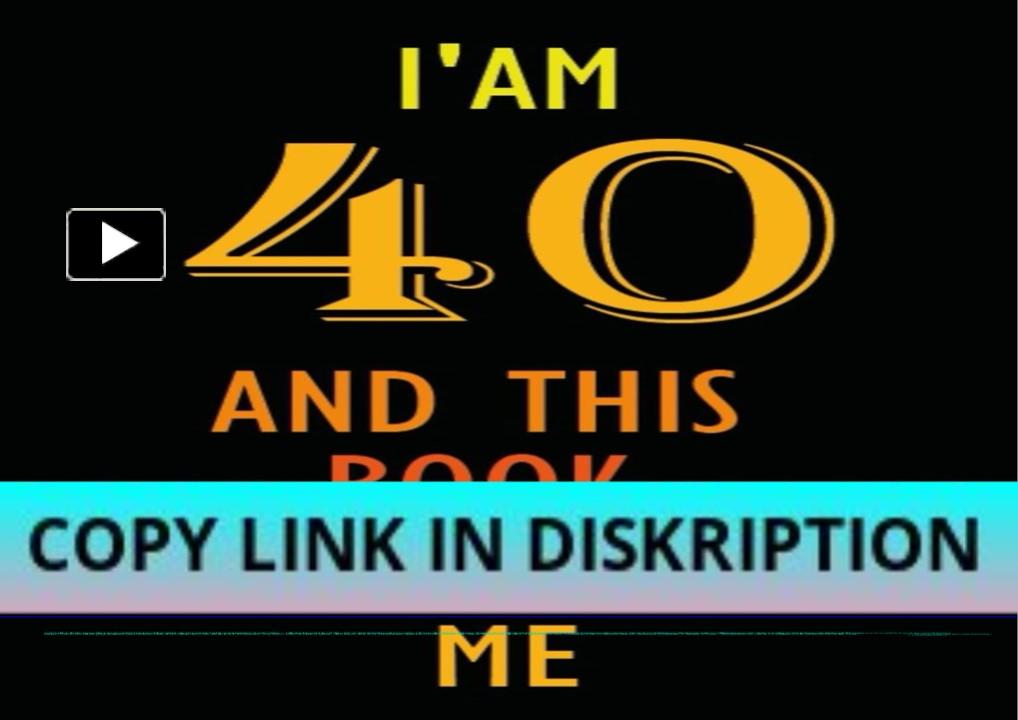 PPT – READ/DOWNLOAD I am 40 Years Old and This Book is About Me: Noteb ...