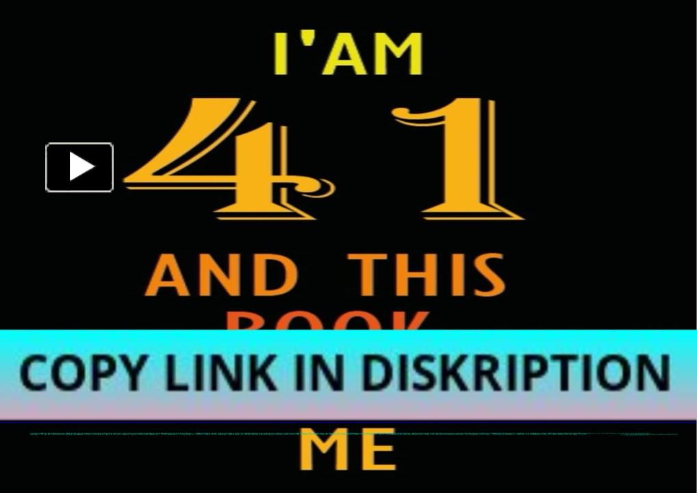PDF DOWNLOAD I am 41 Years Old and This Book is About Me: Notebook 41 ...