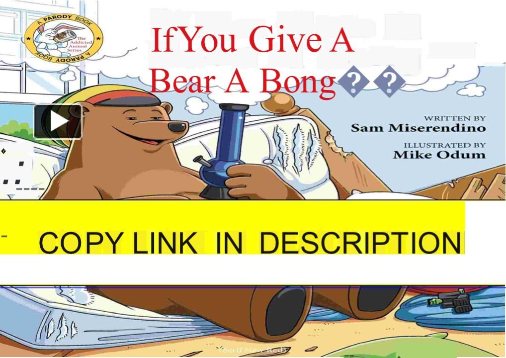 PPT – get [PDF] Download If You Give a Bear a Bong (Addicted Animals ...