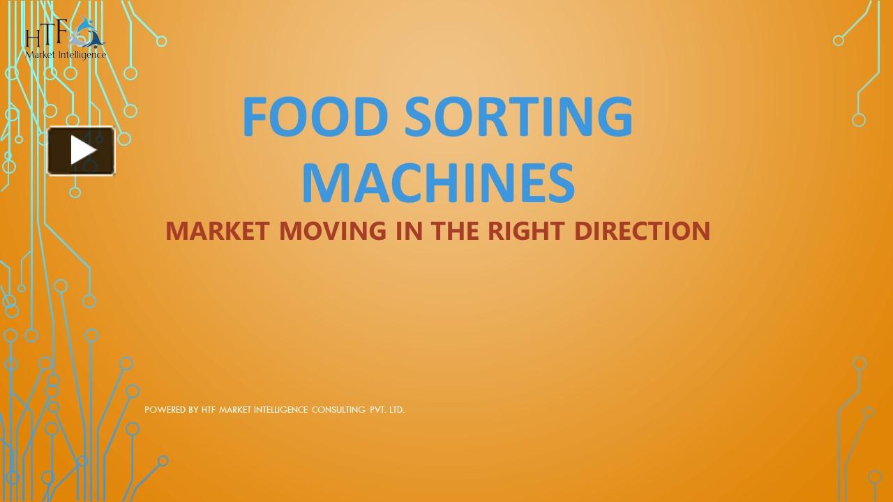 PPT – Food Sorting Machines Market PowerPoint presentation | free to ...