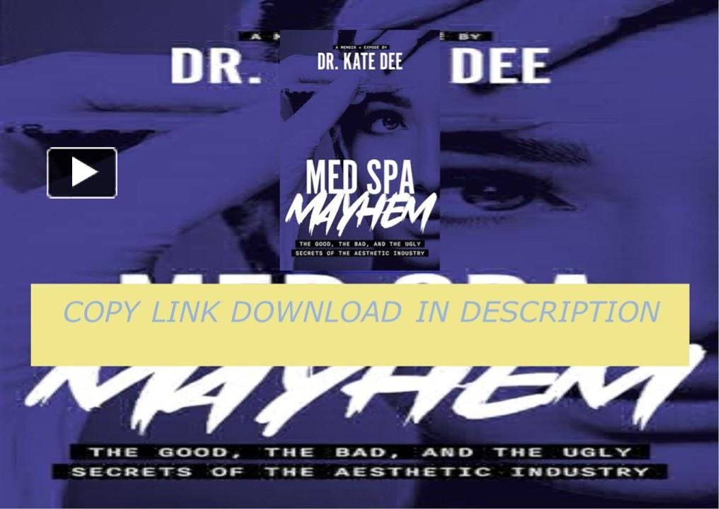 [PDF] READ⚡ Med Spa Mayhem: The Good, the Bad, and the Ugly Secrets of ...