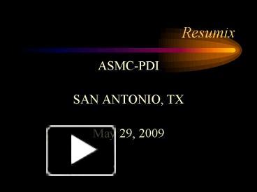 PPT – Resumix PowerPoint presentation | free to view - id: 998a6-YjM0N