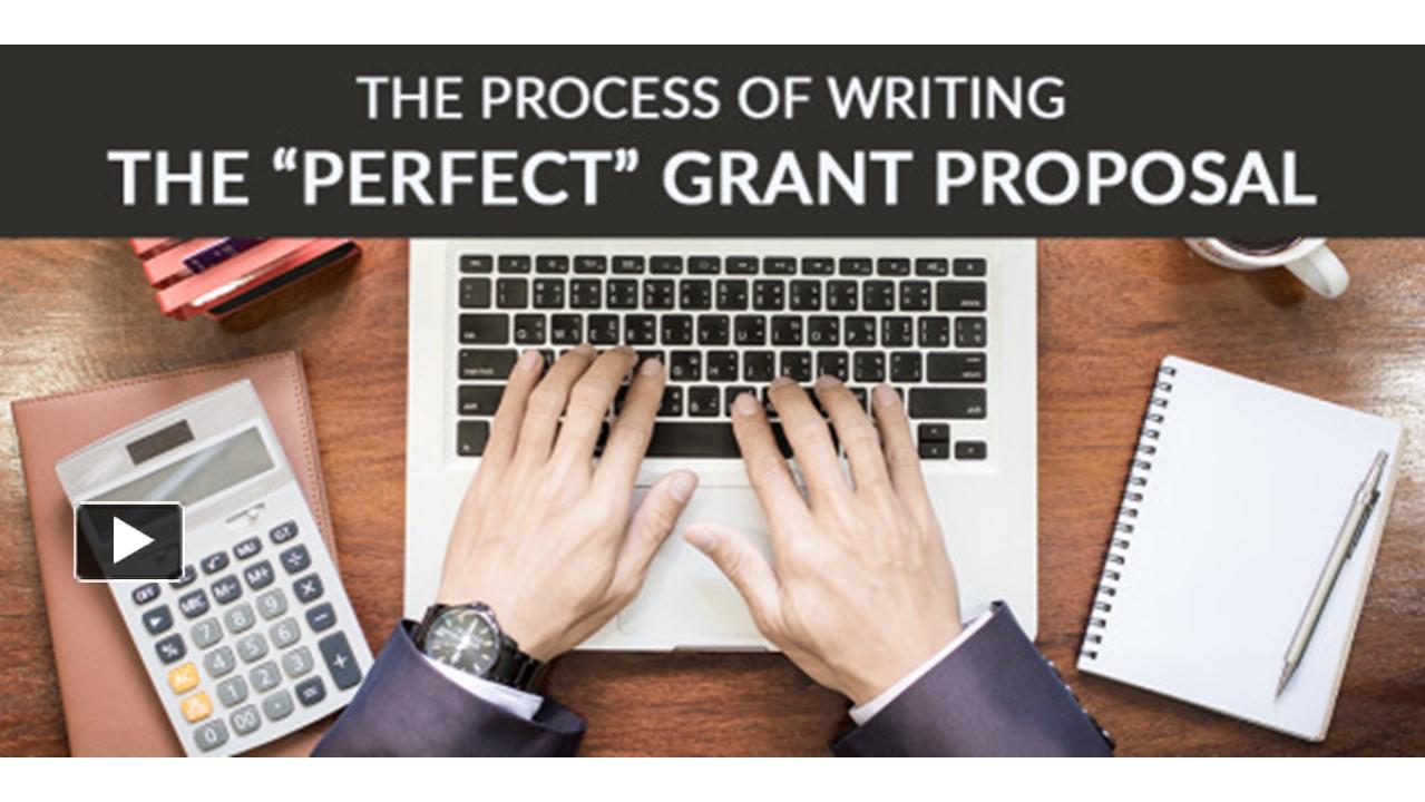 PPT – The Process of Writing the "Perfect" Grant Proposal PowerPoint ...