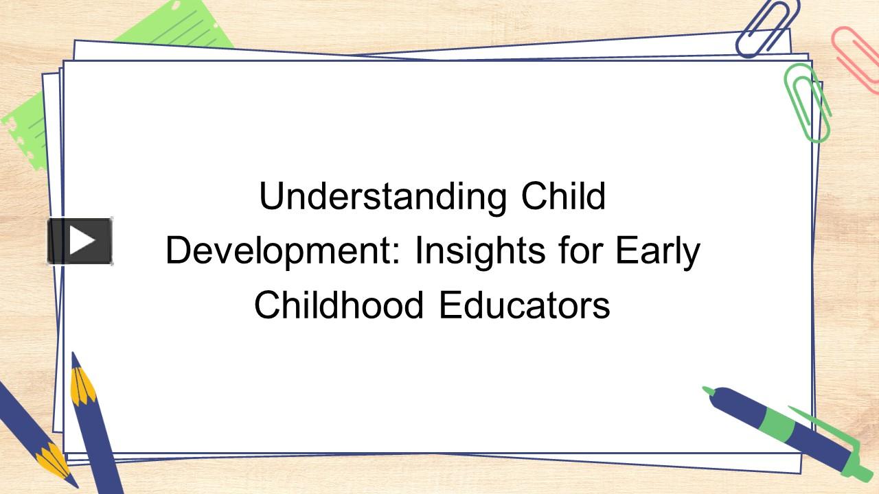 PPT – Understanding Child Development: Insights for Early Childhood ...