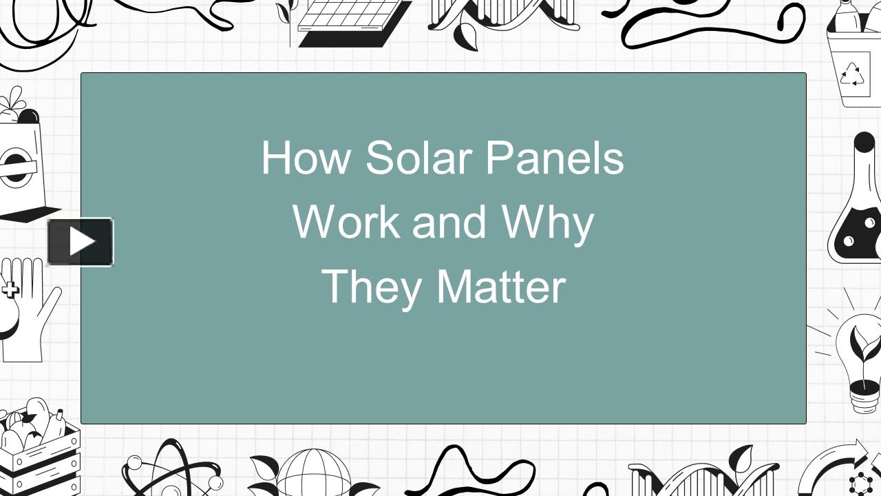 How Solar Panels Work and Why They Matter presentation | free to download