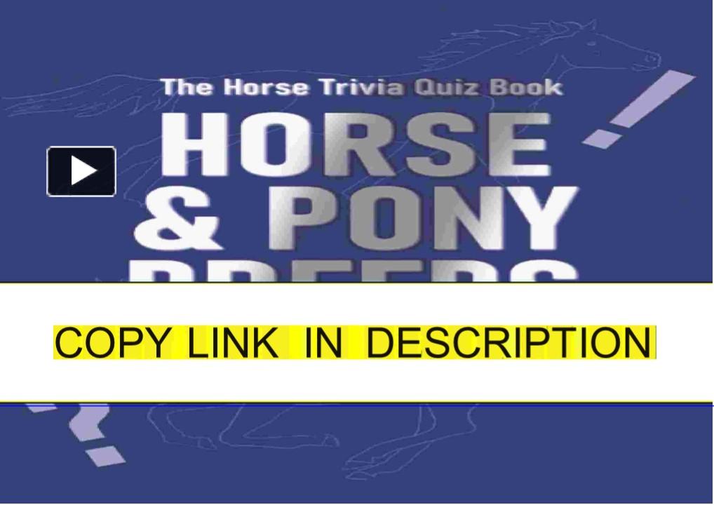 get [PDF] Download The Horse Trivia Quiz Book: Horse & Pony Breeds ...