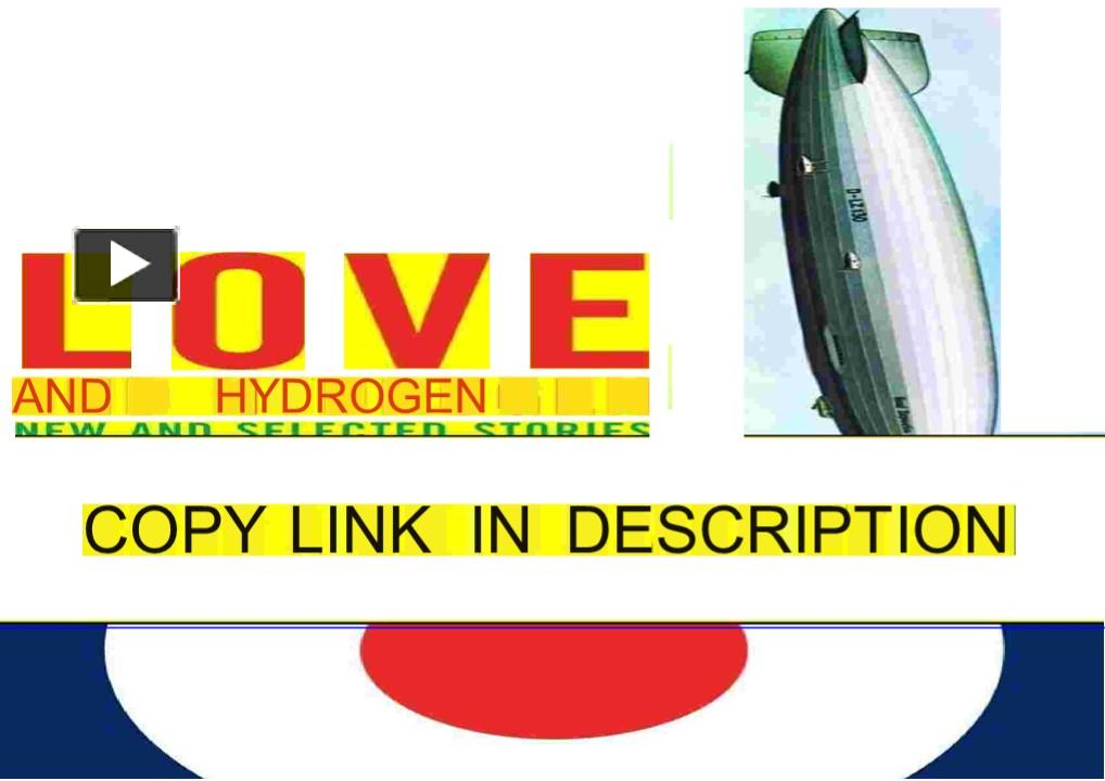 $PDF$/READ Love and Hydrogen: New and Selected Stories presentation ...