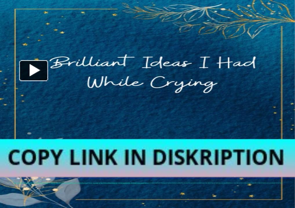 PPT – [PDF] DOWNLOAD Brilliant Ideas I Had While Crying: Funny Gag Gift ...