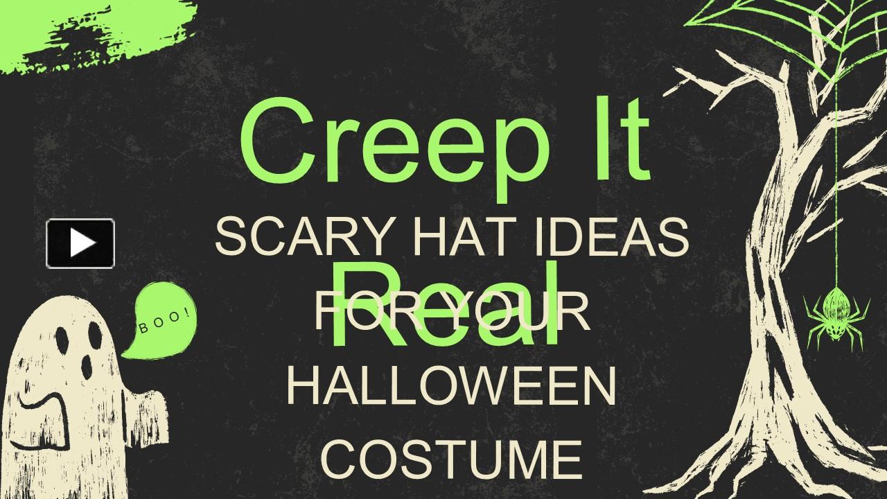 PPT – Creep it Real: Scary Hat Ideas for Your Halloween Costume ...
