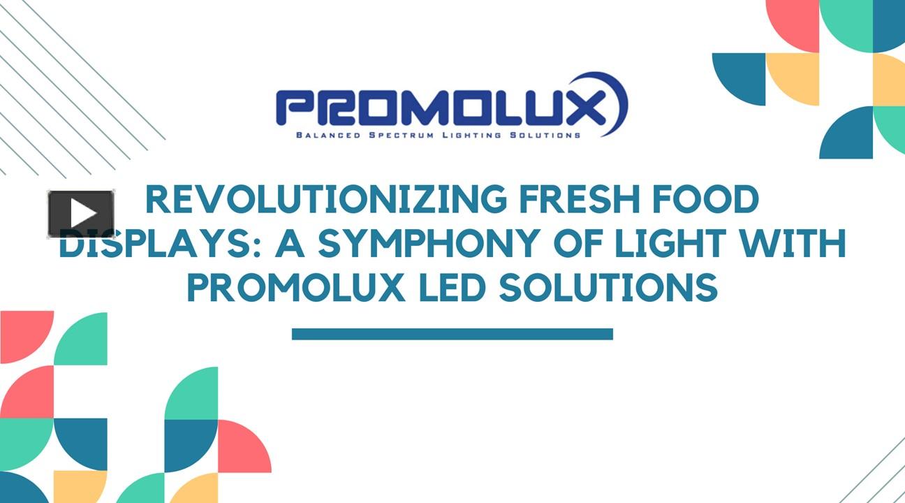 PPT – Revolutionizing Fresh Food Displays: A Symphony of Light with ...