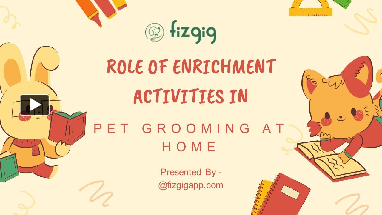 PPT – Role of Enrichment Activities in Pet Grooming At Home PowerPoint ...