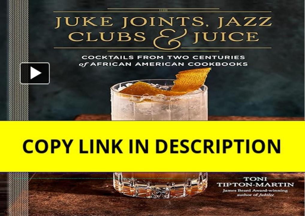 download⚡️ ️ Juke Joints, Jazz Clubs, and Juice: A Cocktail Recipe Book ...