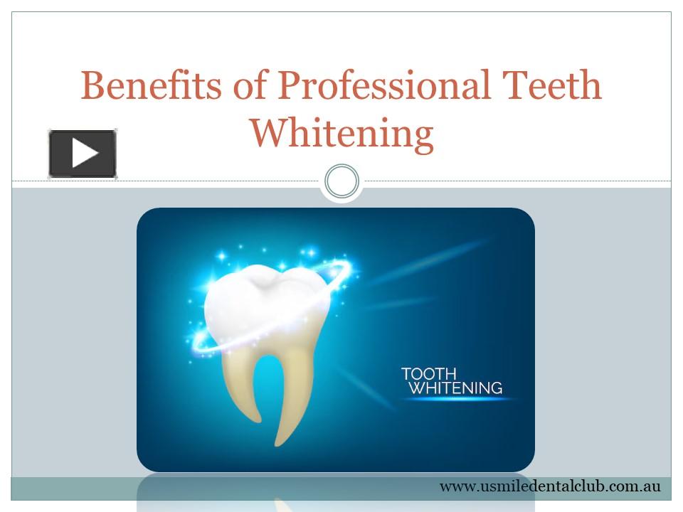 PPT – Benefits of Professional Teeth Whitening PowerPoint presentation ...