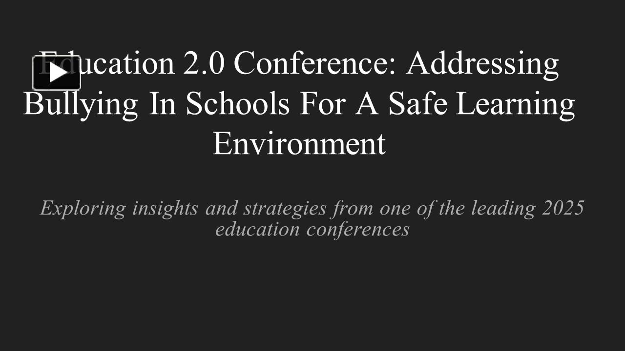 Education 2.0 Conference: Addressing Bullying In Schools For A Safe ...