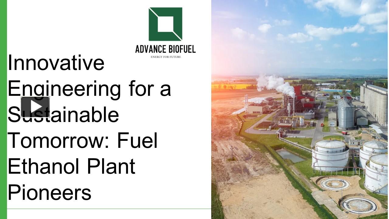 Innovative Engineering for a Sustainable Tomorrow: Fuel Ethanol Plant ...