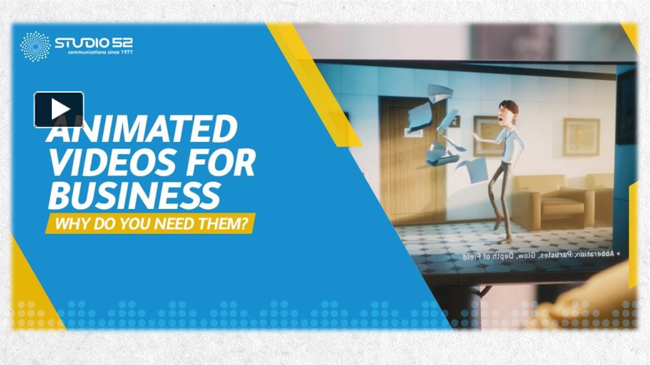 PPT – Animated Videos for Business: Why Do You Need Them? PowerPoint ...