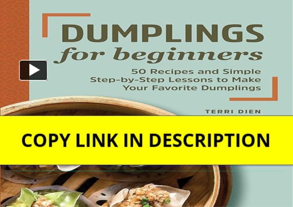 PPT – (DOWNLOAD) Dumplings for Beginners: 50 Recipes and Simple Step-by ...