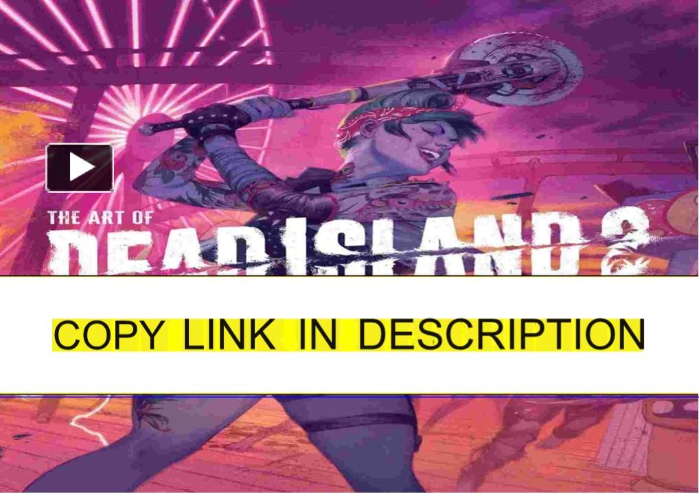 PPT – [PDF]⚡ The Art of Dead Island 2 PowerPoint presentation | free to ...