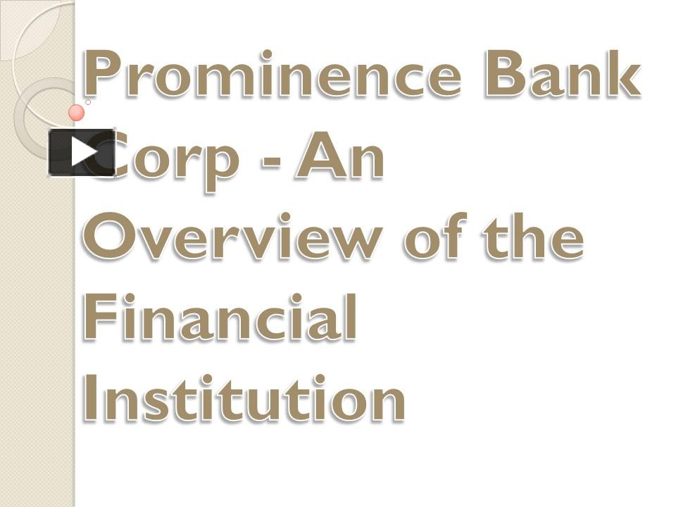PPT – Prominence Bank Corp - An Overview of the Financial Institution ...