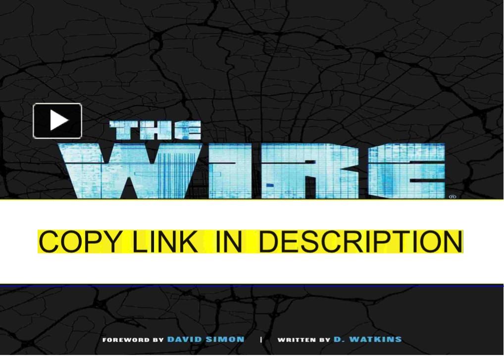 $PDF$/READ The Wire: The Complete Visual History: (The Wire Book ...