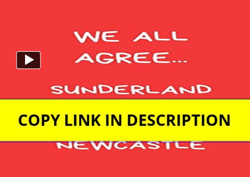 [PDF]⚡ We All Agree... Sunderland Are Better Than Newcastle: Funny ...