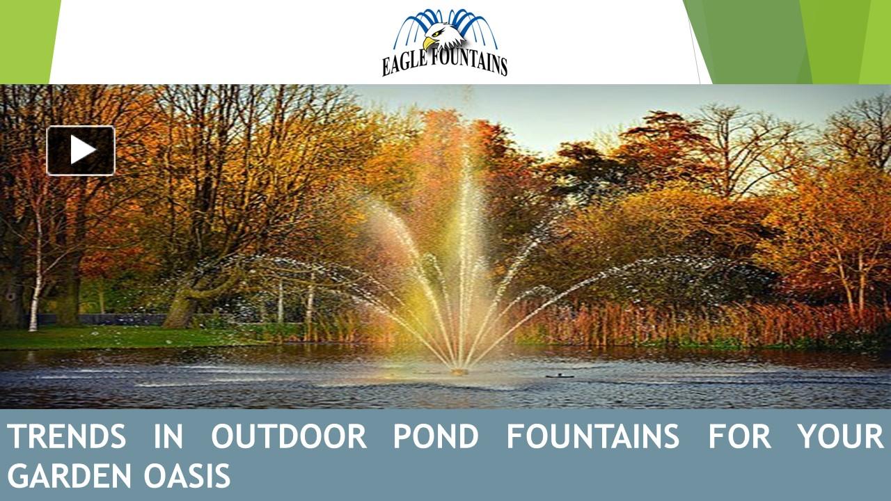 PPT – Trends in Outdoor Pond Fountains for Your Garden Oasis PowerPoint ...