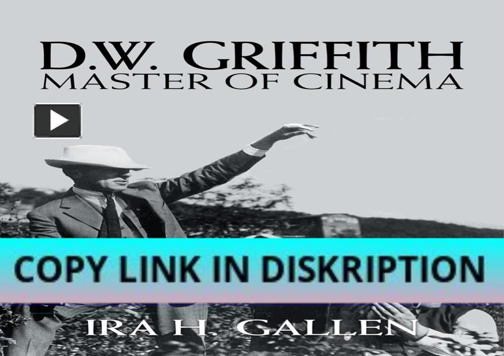 PPT – [PDF] DOWNLOAD D.W. Griffith: Master of Cinema PowerPoint ...