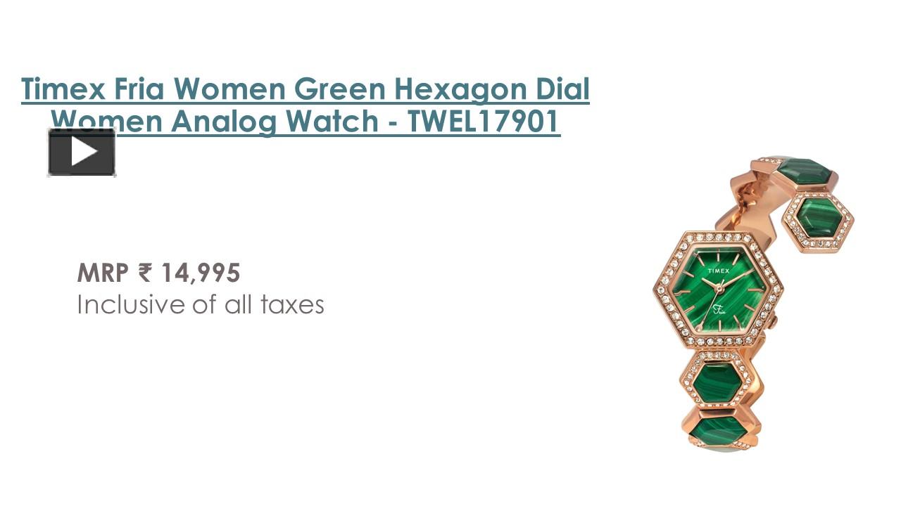 PPT – Timex Fria Women Green Hexagon Dial Women Analog Watch ...