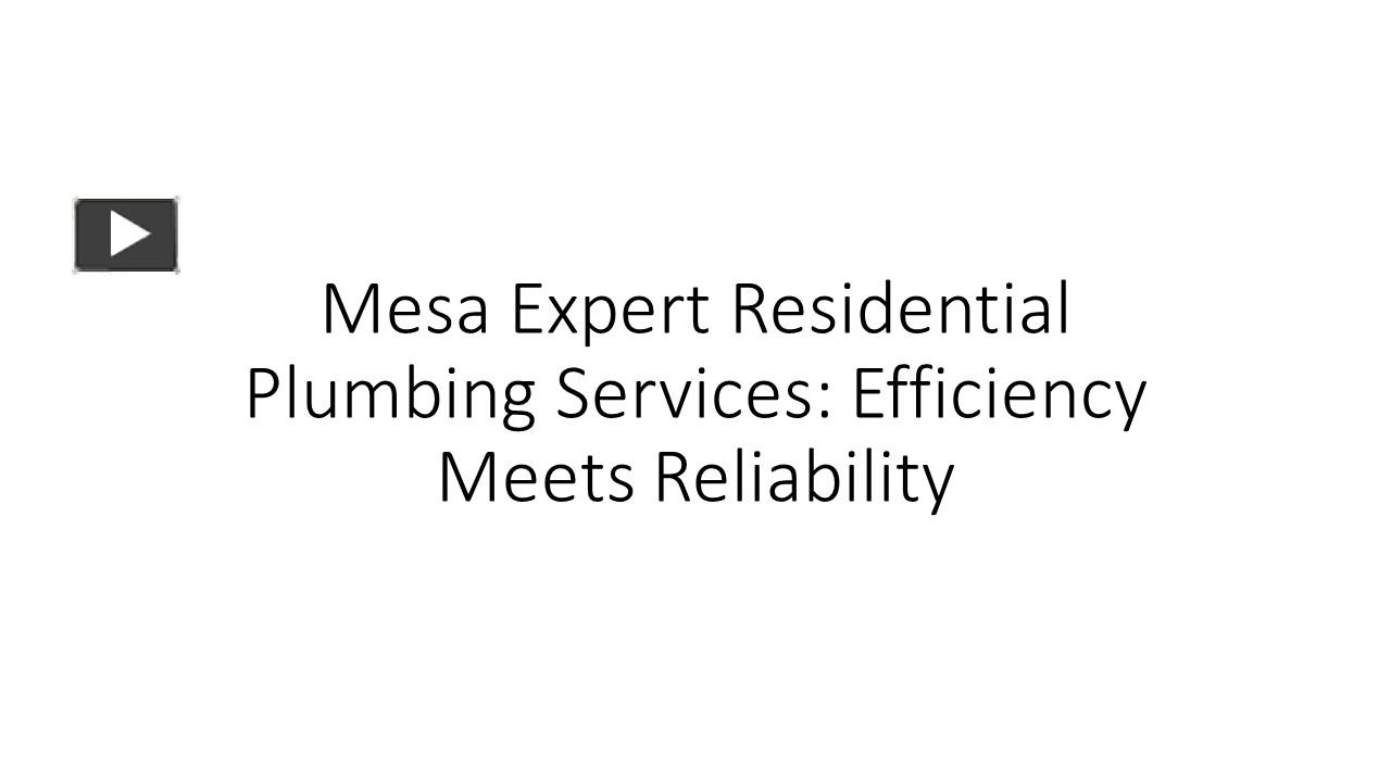 PPT – Mesa Expert Residential Plumbing Services: Efficiency Meets ...