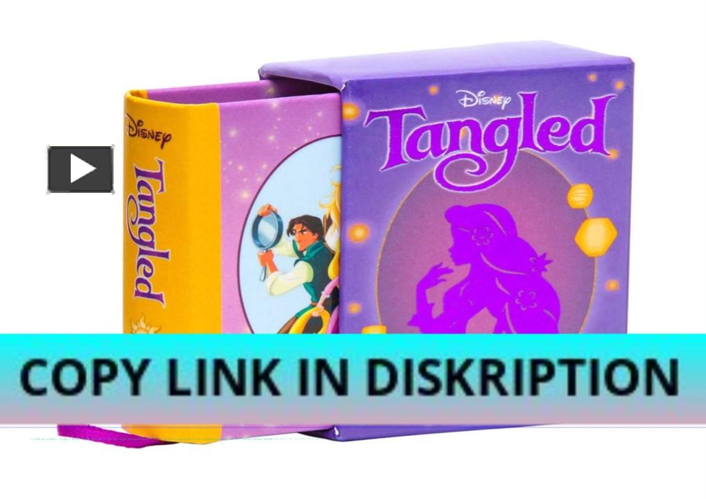 [PDF] DOWNLOAD Disney Tangled (Tiny Book) presentation | free to download