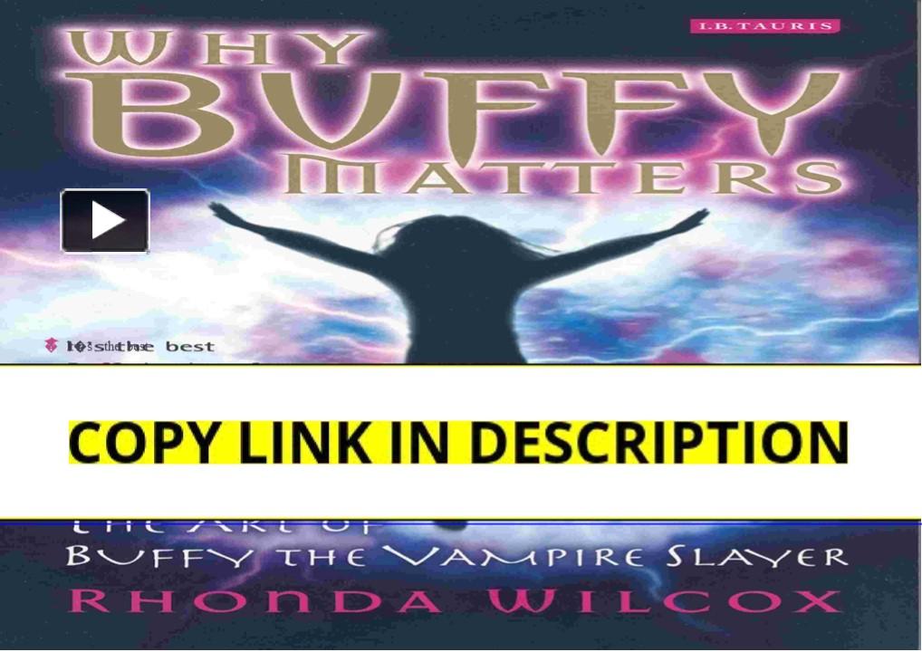 read⚡ Why Buffy Matters: The Art of Buffy the Vampire Slayer ...