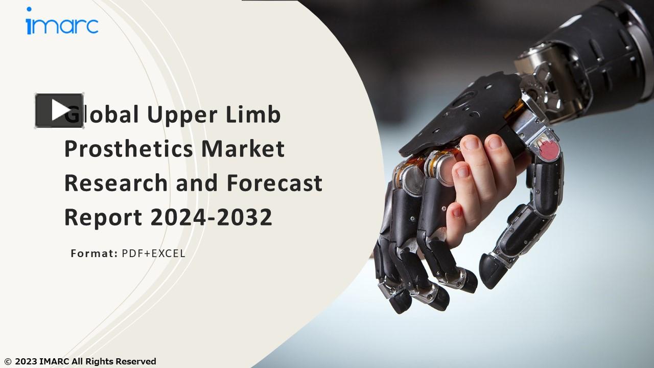 PPT – Upper Limb Prosthetics Market Growth, Demand and Challenges of ...
