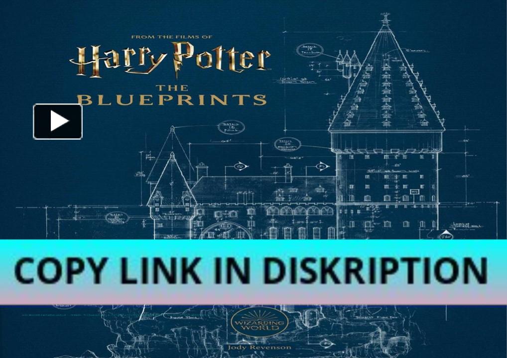 [PDF] DOWNLOAD Harry Potter: The Blueprints presentation | free to download