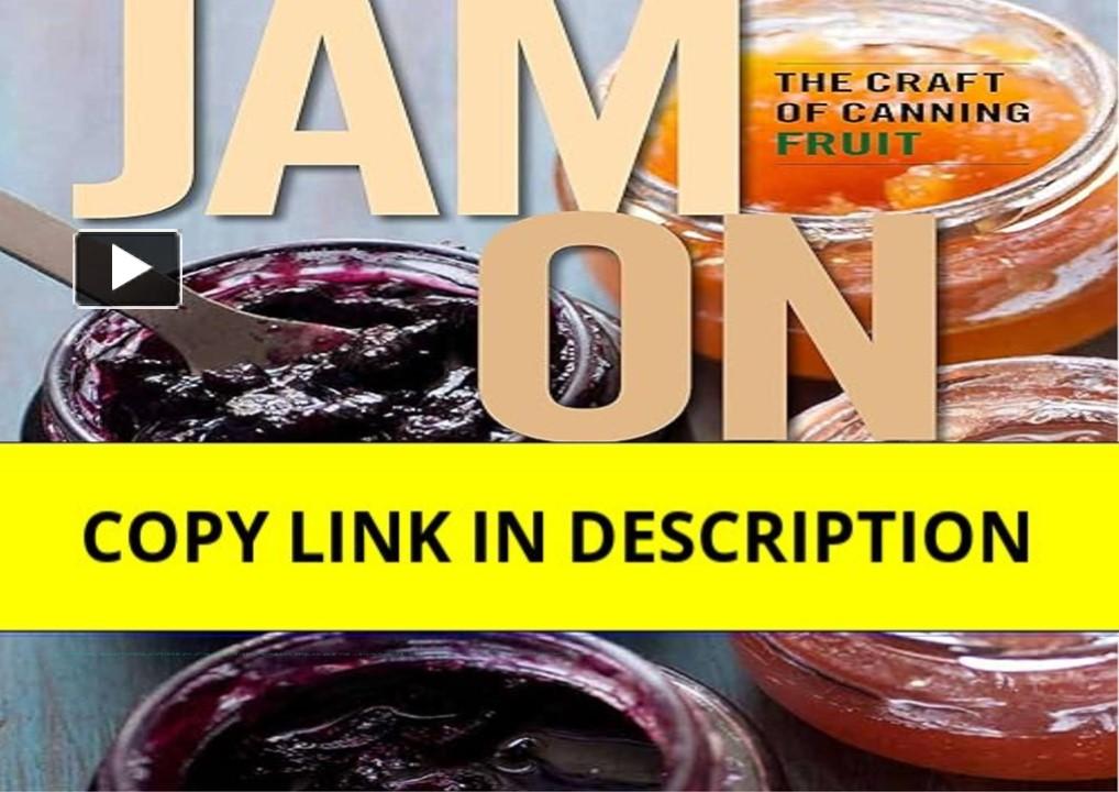 PPT – ⚡download Jam On: The Craft of Canning Fruit PowerPoint ...