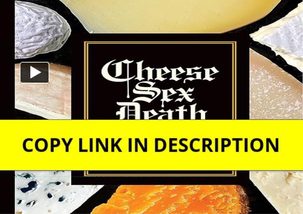 PPT – ️[READ] ️ Cheese Sex Death: A Bible for the Cheese Obsessed ...
