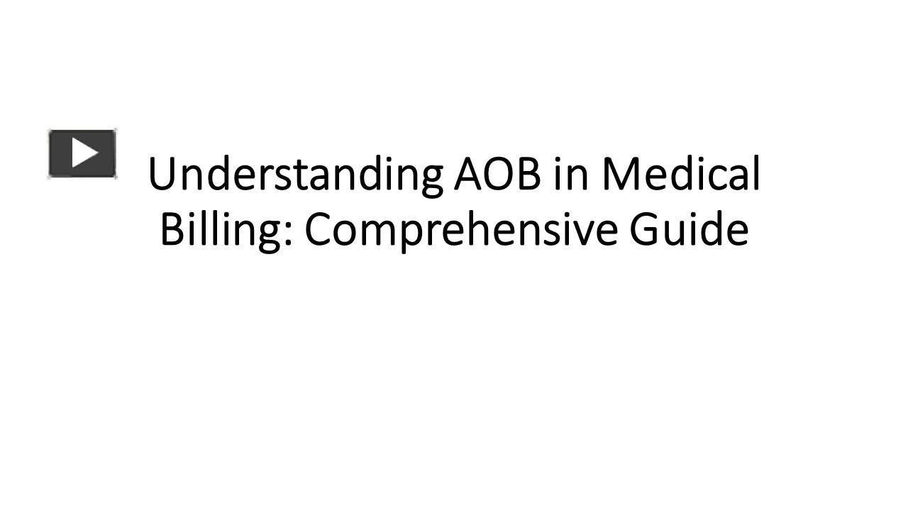 PPT – Understanding AOB in Medical Billing: Comprehensive Guide ...