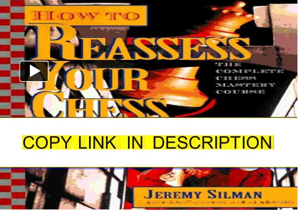 [PDF⚡READ ] How to Reassess Your Chess: The Complete Chess-Mastery ...