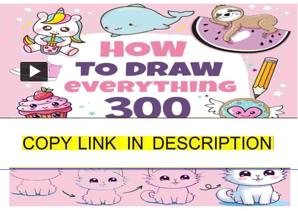 ⚡PDF ️ How To Draw Everything: 300 Drawings of Cute Stuff, Animals ...