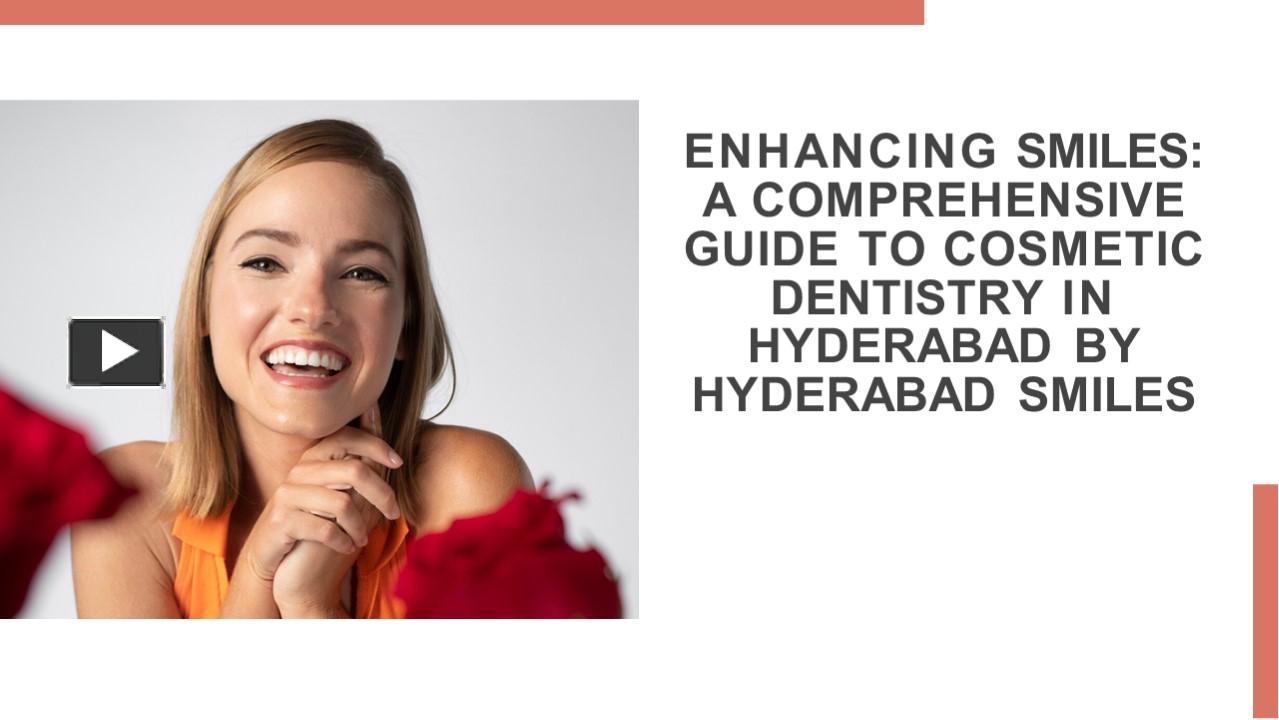 PPT – Cosmetic Dentistry in Hyderabad: Transform Your Smile at ...