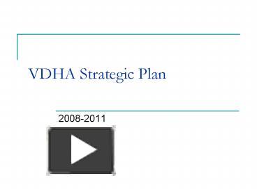 PPT – VDHA Strategic Plan PowerPoint presentation | free to view - id ...