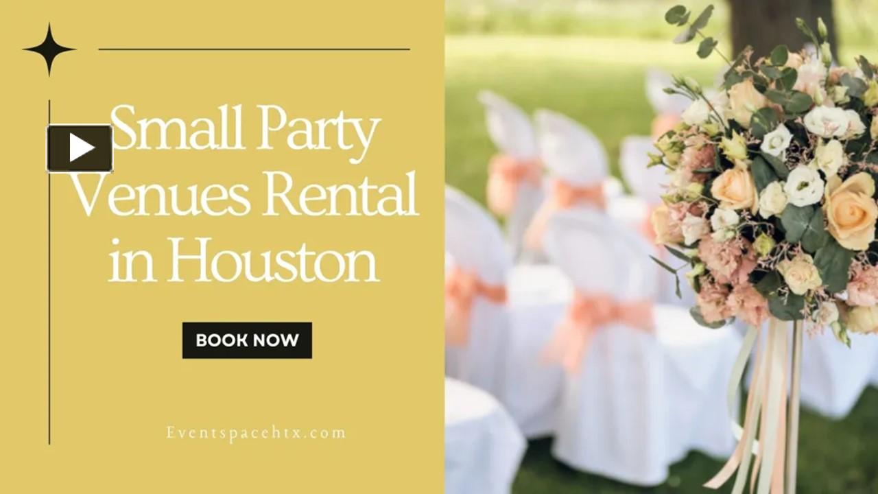 PPT – Charming Small Party Venues in Houston: Where to Host Your Next ...