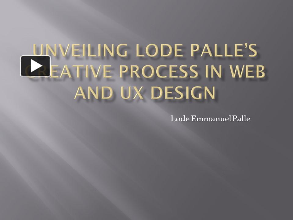 PPT – Unveiling Lode Palle’s Creative Process in Web and UX Design ...