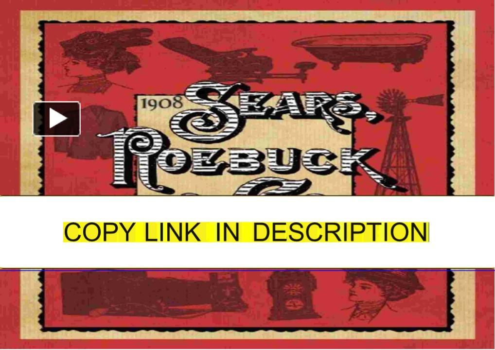 PPT – ⚡Read [PDF] 1908 Sears, Roebuck & Co. Catalogue PowerPoint ...