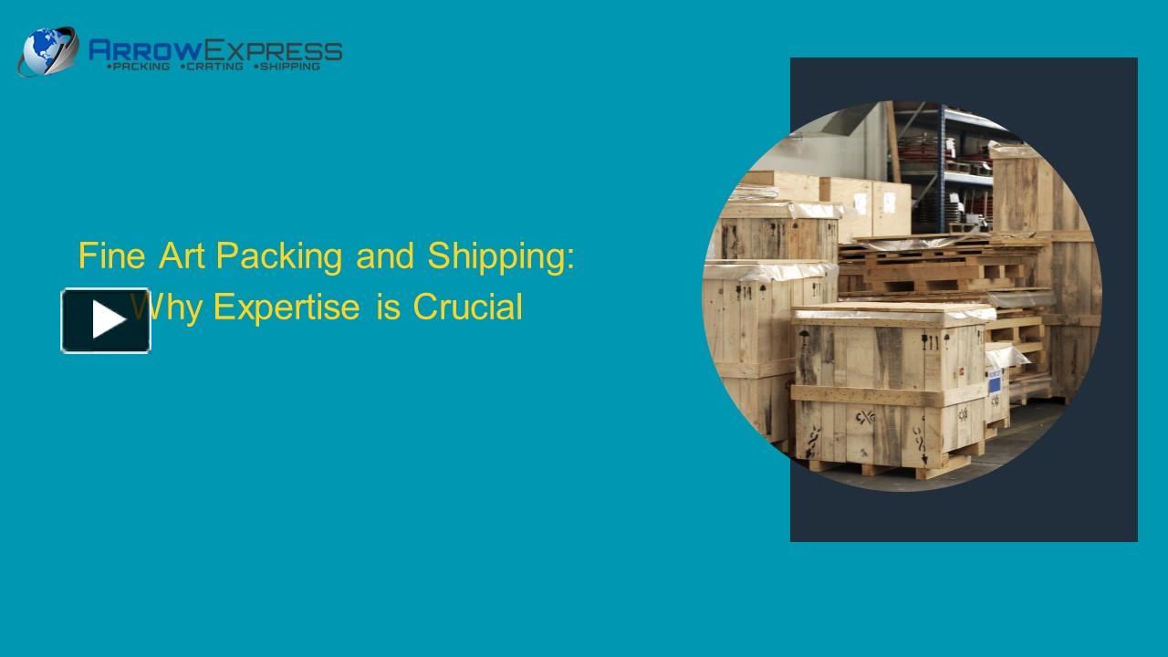 PPT – Fine Art Packing and Shipping: Why Expertise is Crucial ...