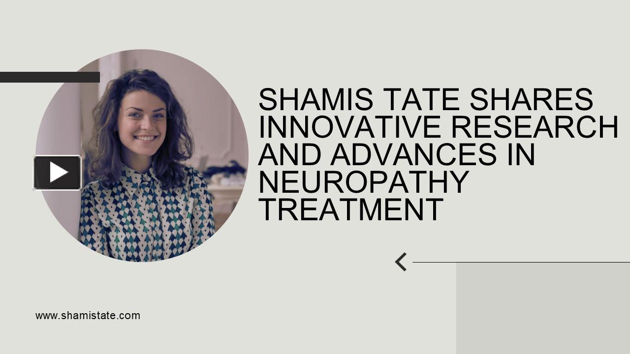Shamis Tate Shares Innovative Research and Advances in Neuropathy ...