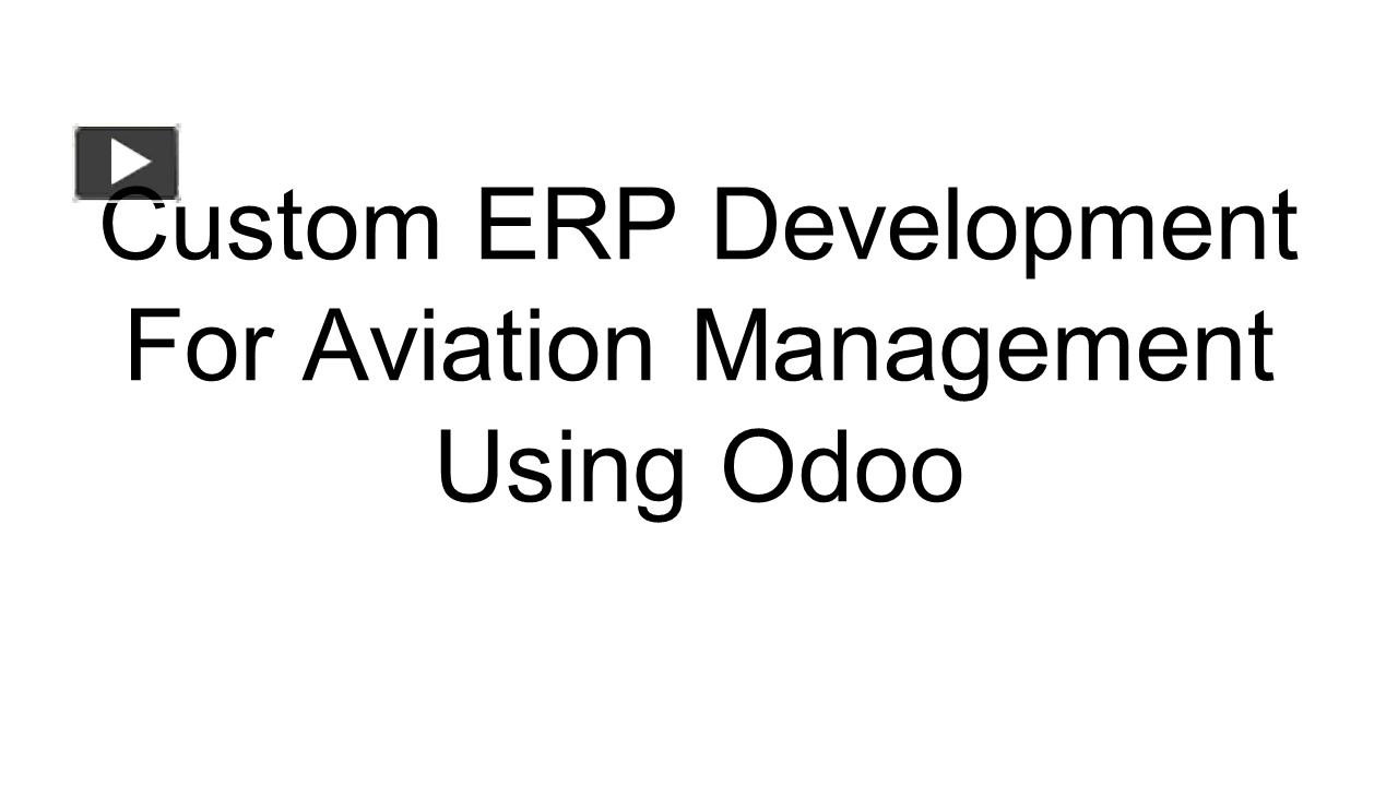 Custom ERP Development For Aviation Management Using Odoo presentation ...