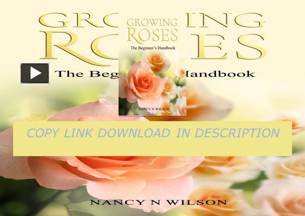 Download ⚡️PDF⚡️ GROWING ROSES: The Beginner's Handbook presentation ...