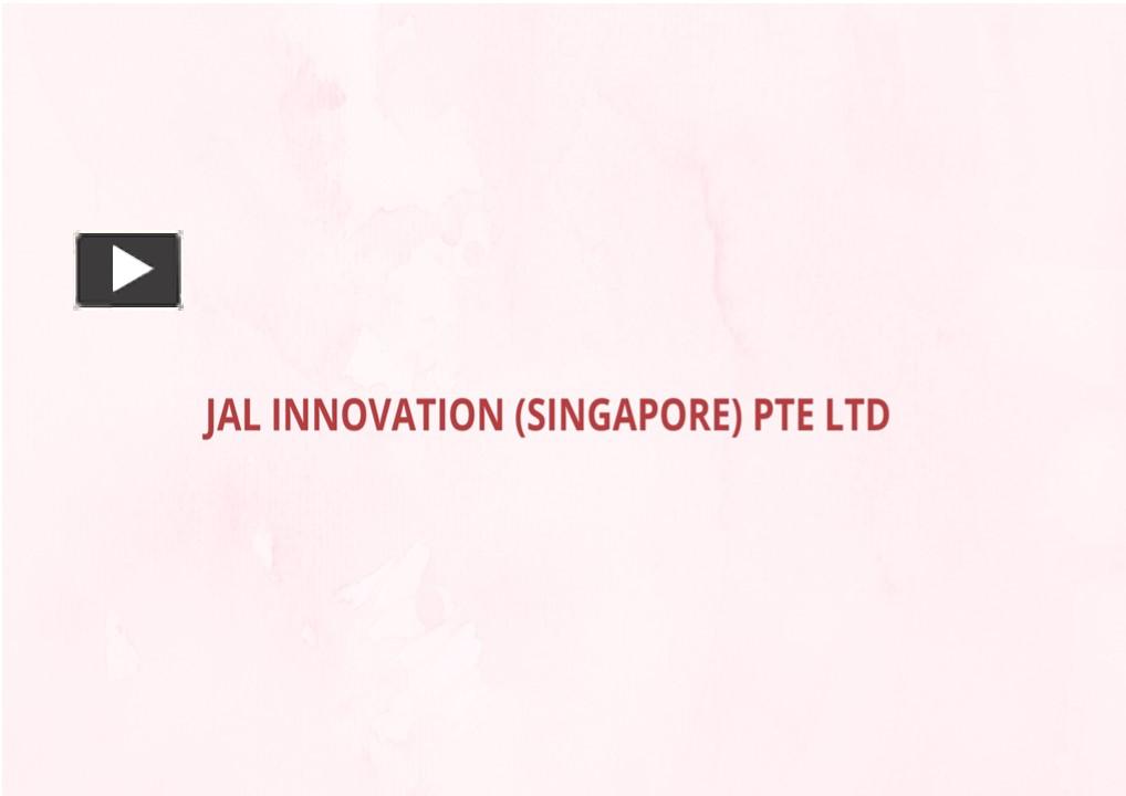 Jal Innovation (Singapore) Pte Ltd presentation | free to download