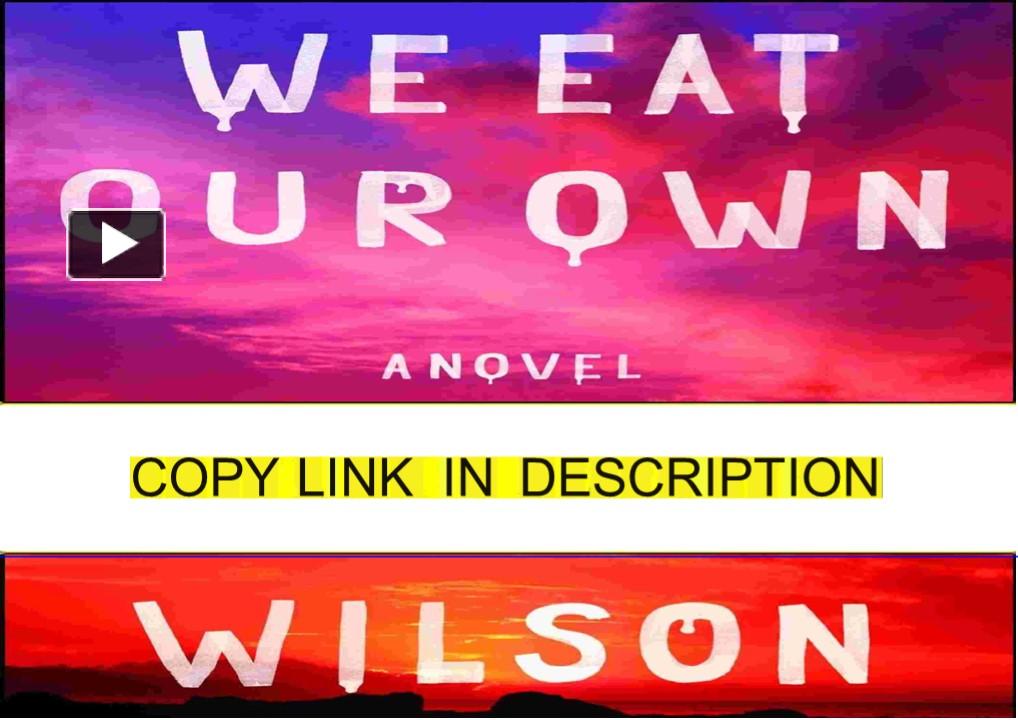 PPT – [PDF⚡READ ] We Eat Our Own: A Novel PowerPoint presentation ...